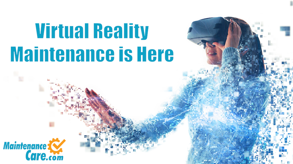 Virtual Reality Maintenance is Here! Maintenance Care Introduces 3D ...